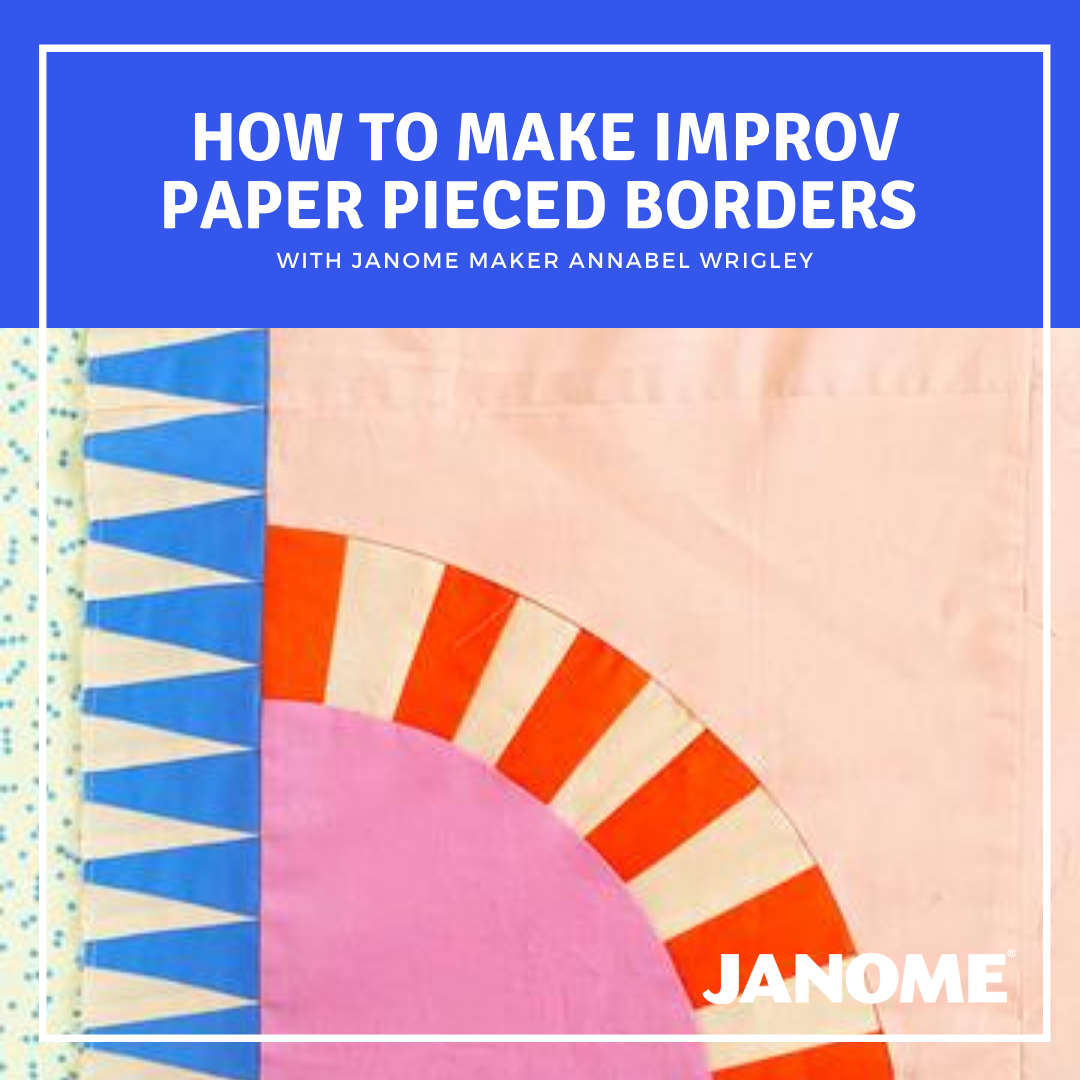 How to Create Improv Paper Pieced Borders - Janome