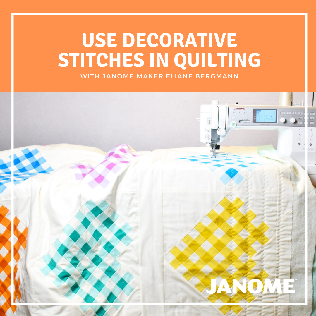 Use Decorative Stitches in Quilting - Janome