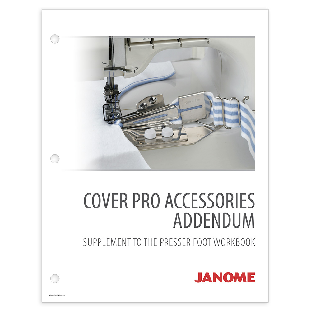 Presser Foot Workbook - CoverPro Accessories Addendum - Janome
