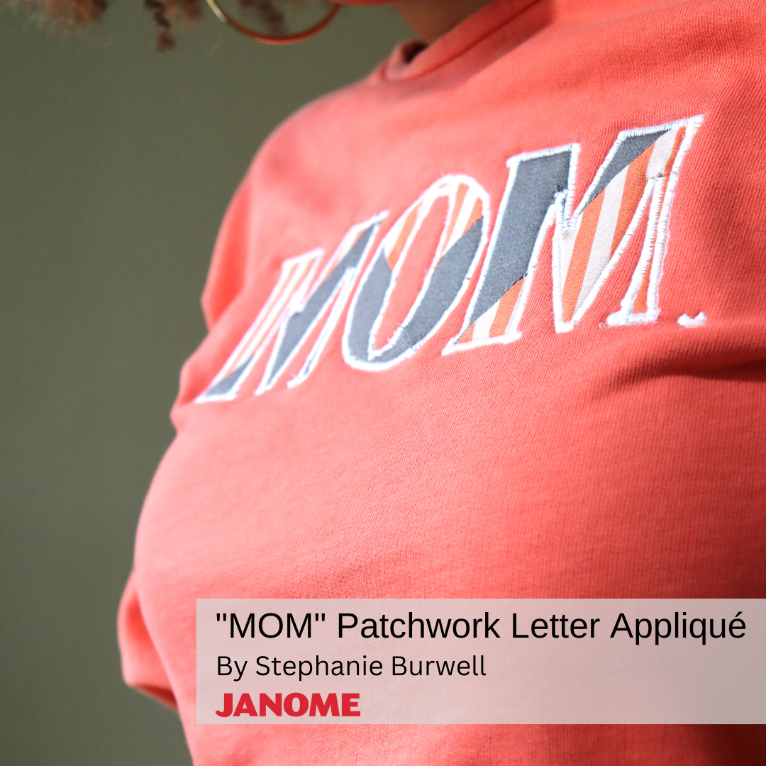 "MOM" Patchwork Letter Appliqué (w/ free stencil) - Janome